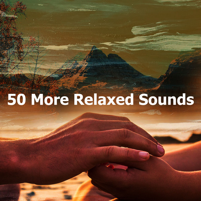 50 More Relaxed Sounds - Album by Spa, Relaxation and Dreams | Spotify