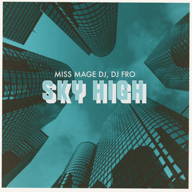 Sky High - Single by Miss Mage DJ | Spotify