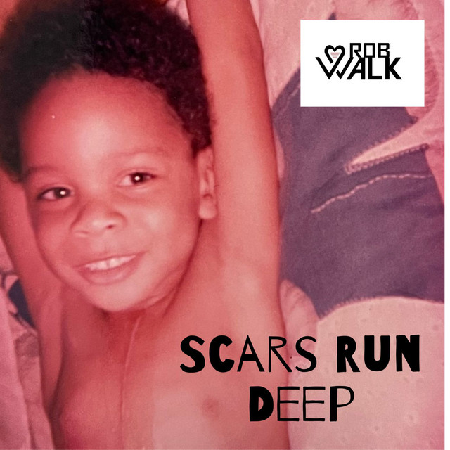 Scars Run Deep - Single by Rob Walk | Spotify