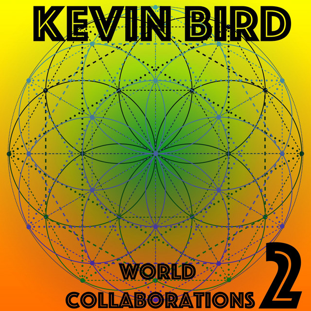 Kevin Bird World Collaborations, Vol. 2 - Compilation by Various ...