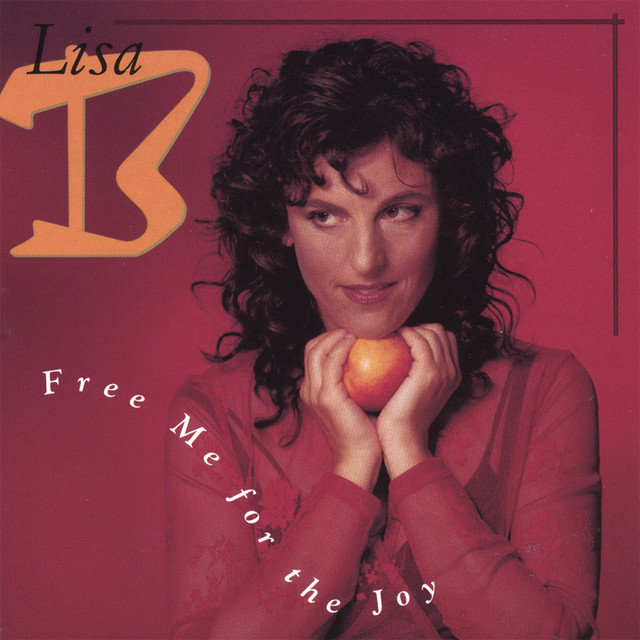 Free Me for the Joy - Album by Lisa B (Lisa Bernstein) | Spotify