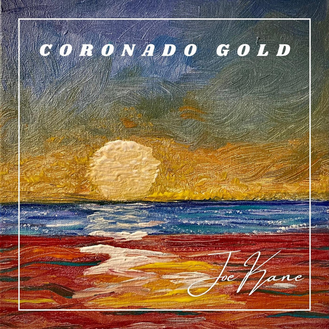 Coronado Gold - Album by Joe Kane | Spotify