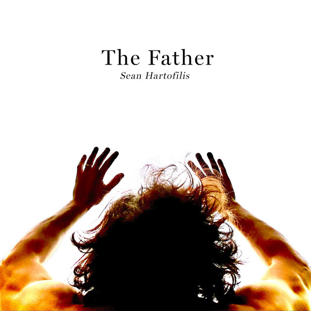 The Father - Album by Sean Hartofilis | Spotify