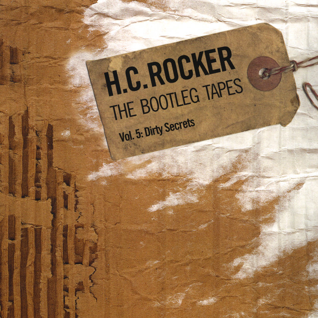 The Bootleg Tapes, Vol. 5: Dirty Secrets - Album by HC Rocker | Spotify