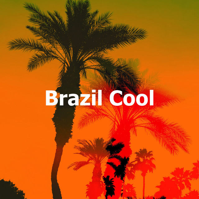 Brazil Cool - Album by Lounge Cafe Ibiza Club | Spotify