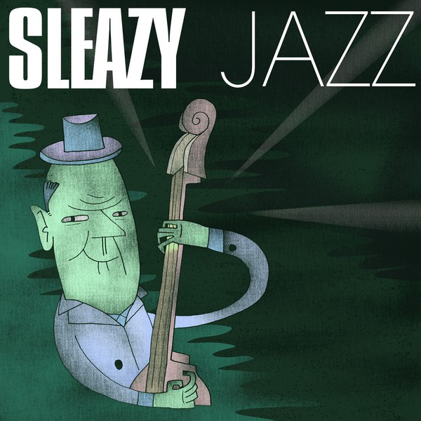 Sleazy Jazz - Compilation by Various Artists | Spotify