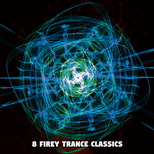 8 Firey Trance Classics - Album by The Gym Allstars | Spotify