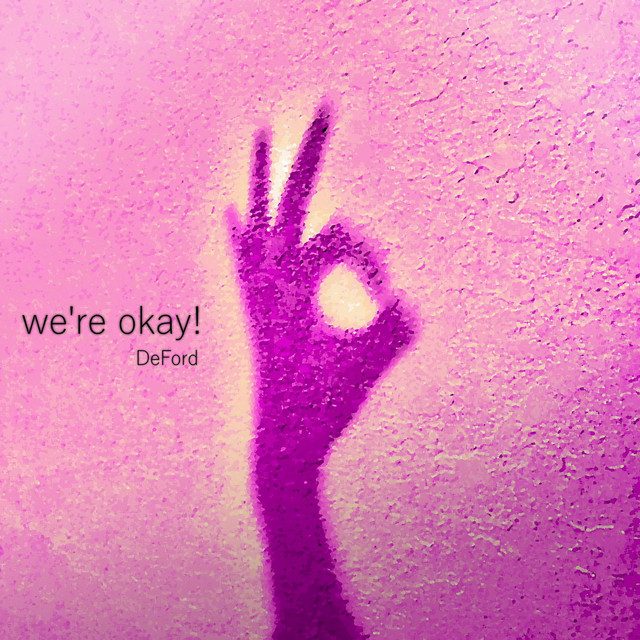 we're okay! - song and lyrics by DeFord | Spotify
