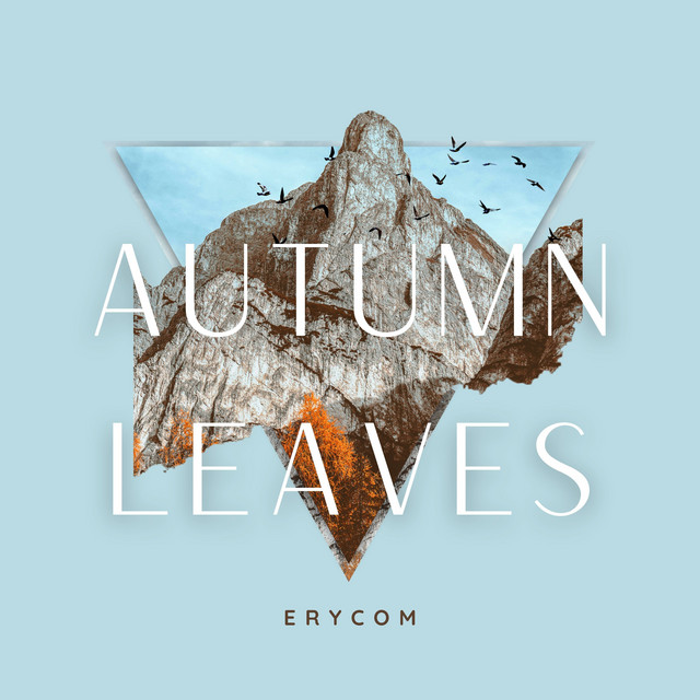 Autumn Leaves - Album by ERYCOM | Spotify
