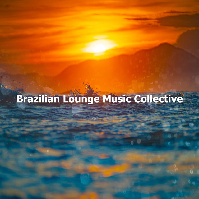 Brazilian Lounge Music Collective - Album by Brazilian Lounge Project ...