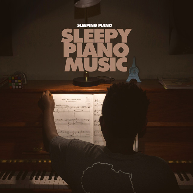 Sleepy Piano Music - Album by Sleeping Piano | Spotify