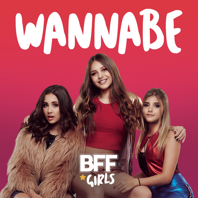 Wannabe - Single by BFF Girls | Spotify