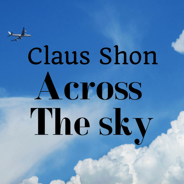 Across the Sky - Album by Claus Shon | Spotify