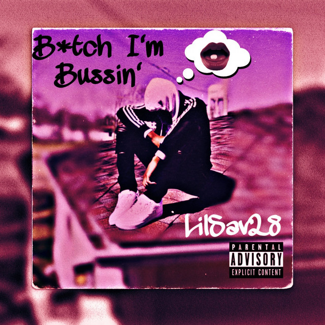 Bitch I'm Bussin' - song by LilSav28 | Spotify