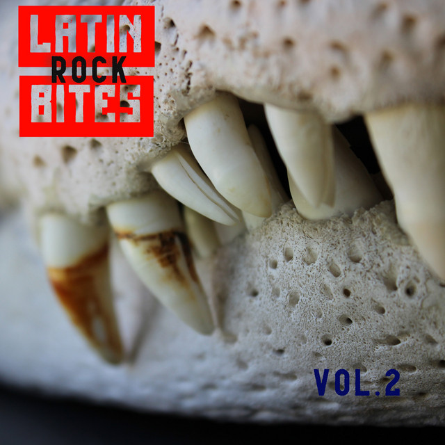 Latin Rock Bites Vol. 2 - Compilation by Various Artists | Spotify