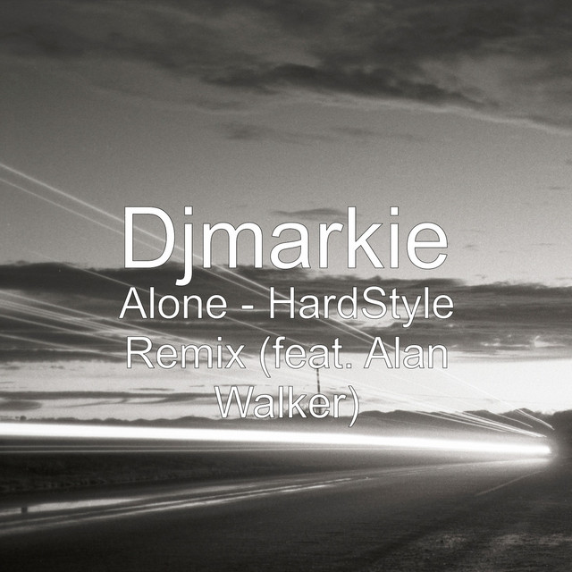 Alone - HardStyle Remix (feat. Alan Walker) - Single by Djmarkie | Spotify