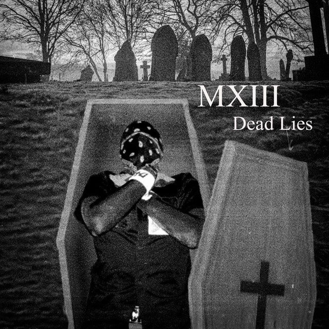 Dead Lies - Album by MXIII | Spotify