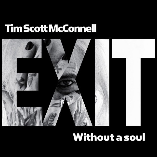 Without a Soul (from "Exit") - Single by Tim Scott McConnell | Spotify