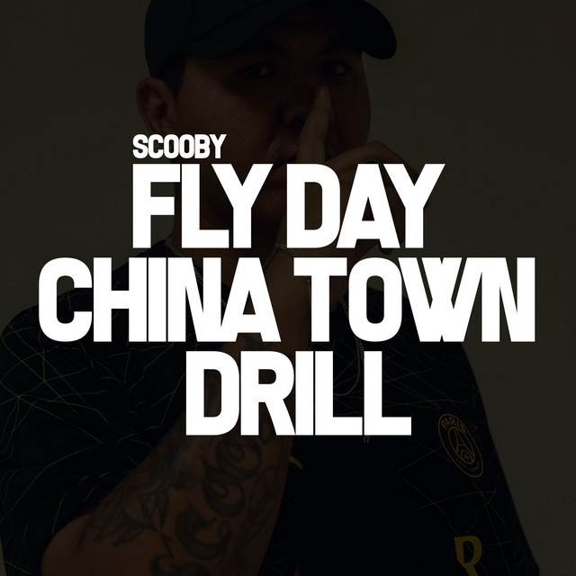Fly Day Chinatown Drill Single By Scooby Spotify