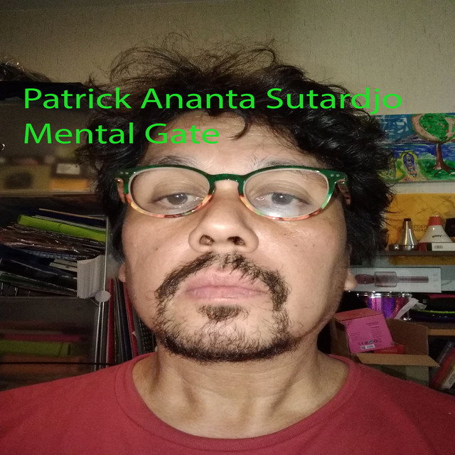 Mental Gate - Album by Patrick Ananta Sutardjo | Spotify