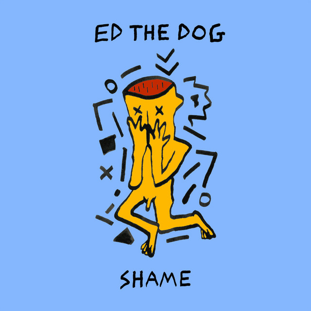 Shame - Single by Ed The Dog | Spotify