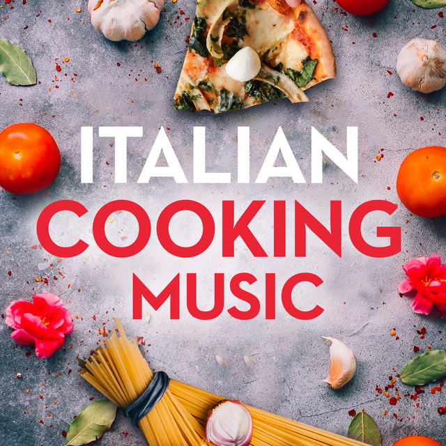 Italian Cooking Music Compilation By Various Artists Spotify