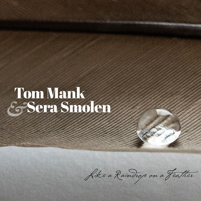 Like a Raindrop on a Feather - EP by Tom Mank and Sera Smolen | Spotify