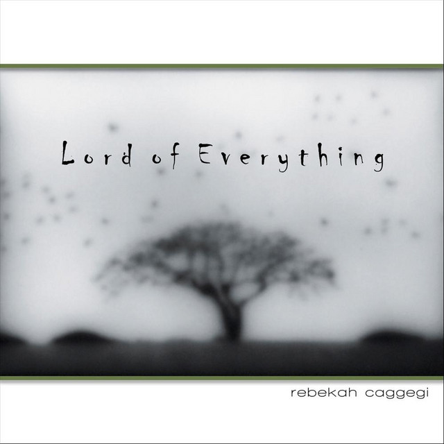Lord of Everything – Sencillo de Rebekah Caggegi | Spotify