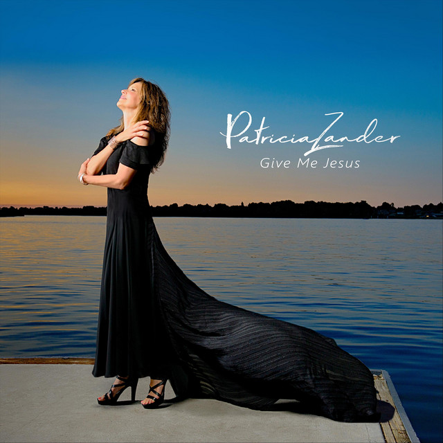 Give Me Jesus - Single by Patricia Zander | Spotify