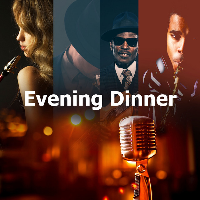 Evening Dinner - Album by Instrumental Jazz Music Ambient | Spotify