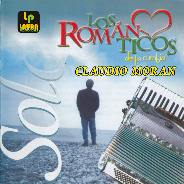 SOLO - Album by CLAUDIO MORAN Y LOS ROMANTICOS DE LA CUMBIA | Spotify