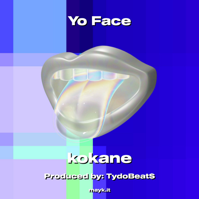 Yo Face - Single by Kokane | Spotify