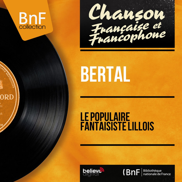 Le populaire fantaisiste lillois (Mono Version) - EP by Bertal | Spotify