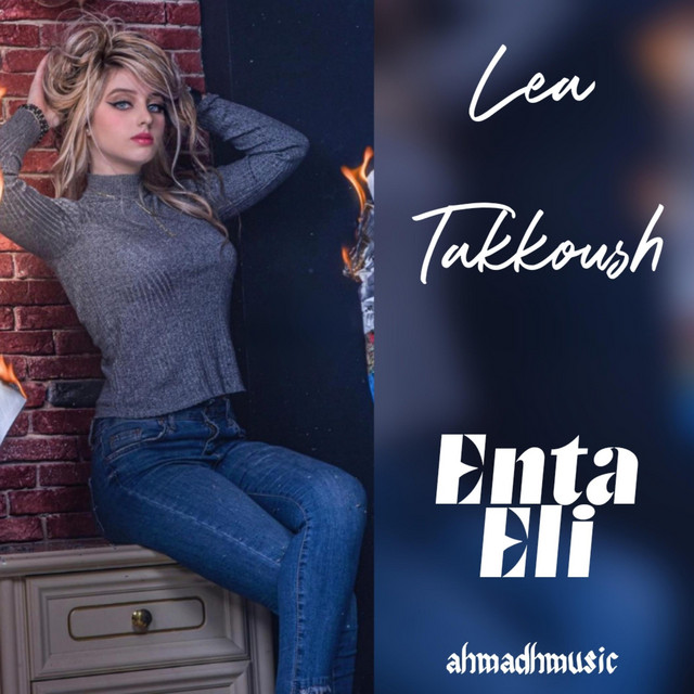 Lea Takkoush Enta Eli - Single by Ahmad H Music | Spotify