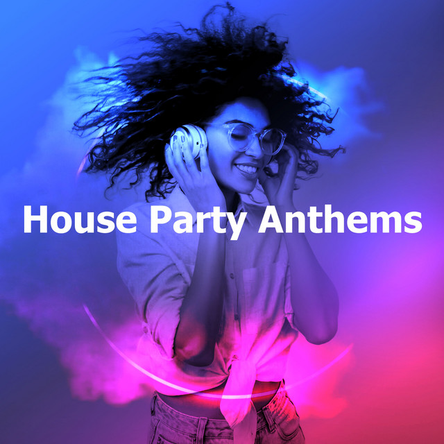 House Party Anthems - Album by House Classics | Spotify