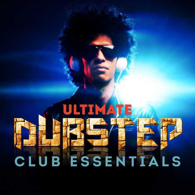 Ultimate DUBSTEP Club Essentials (The Very Best of Dub Step Anthems ...