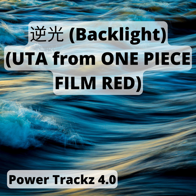 逆光 (Backlight) (UTA from ONE PIECE FILM RED) - song and lyrics by Power ...