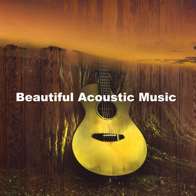 Beautiful Acoustic Music - Album by Beautiful Relaxing Music Channel ...