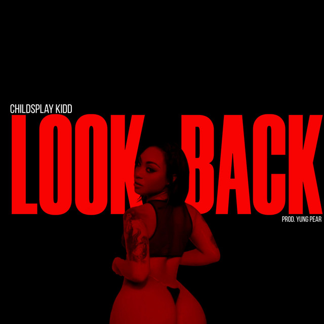 Look Back - Single by Childsplay KiDD | Spotify