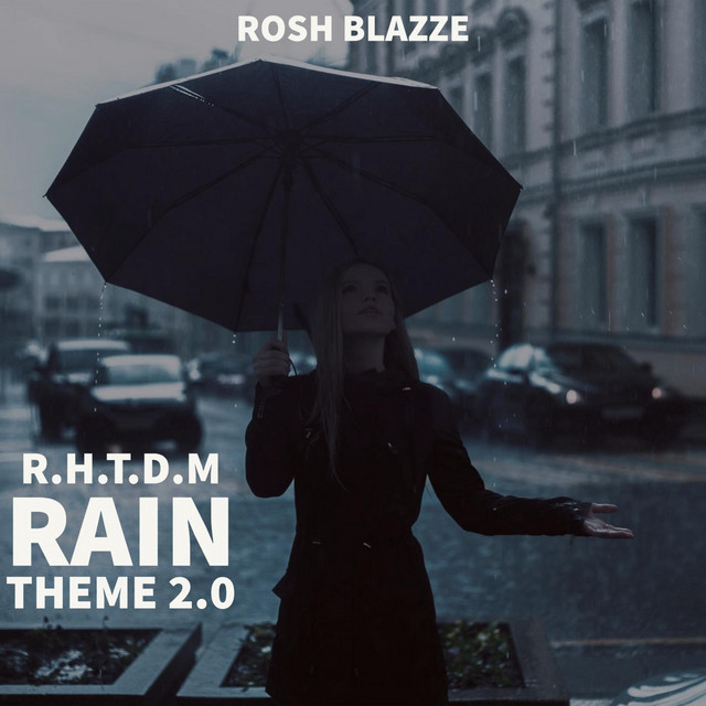 RHTDM Rain Theme 2.0 - Single by Rosh Blazze | Spotify
