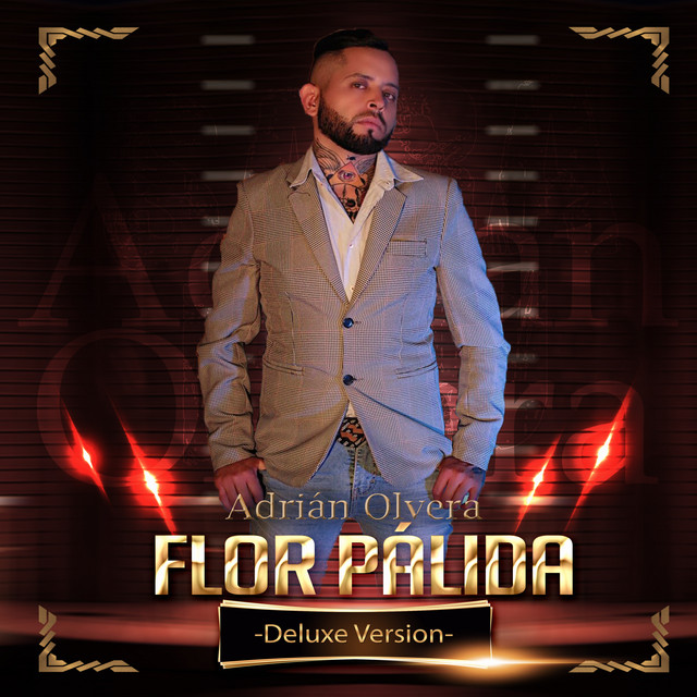 Flor Pálida (Deluxe) - Album by Adrián Olvera | Spotify