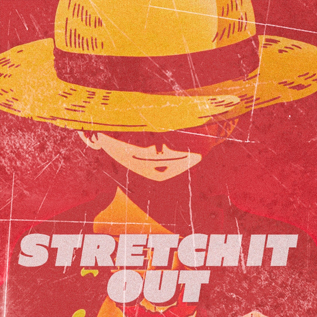 Stretch It Out (Luffy Song) - Single by Straw Hat Boys | Spotify