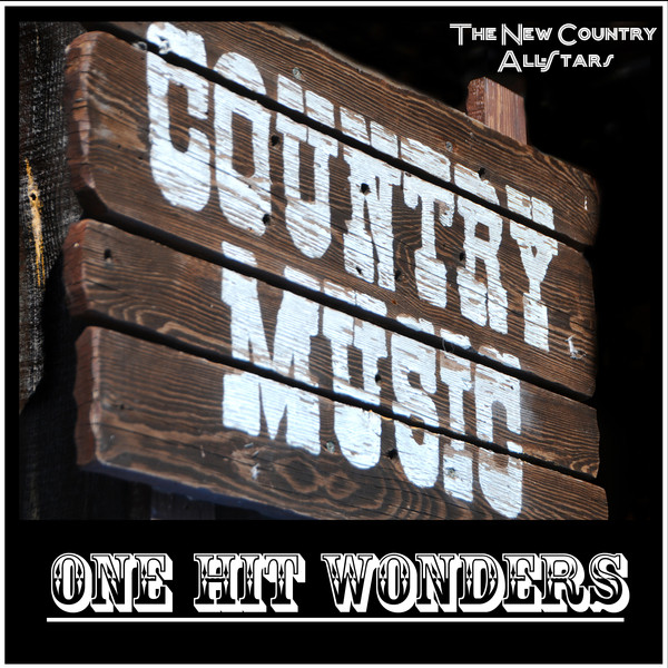Country Music: One Hit Wonders - Compilation by The New Country All ...