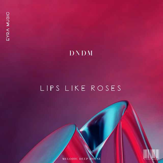 Lips like roses - Single by DNDM | Spotify