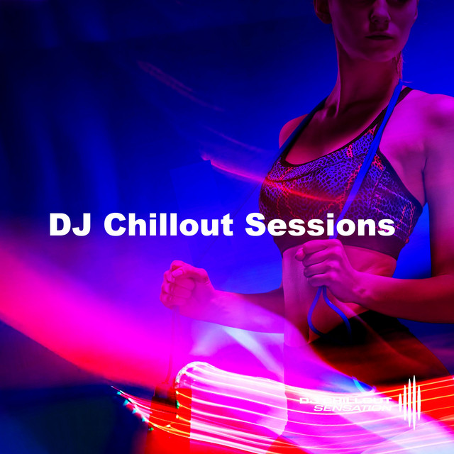 DJ Chillout Sessions - Album by Dj Chillout Sensation | Spotify