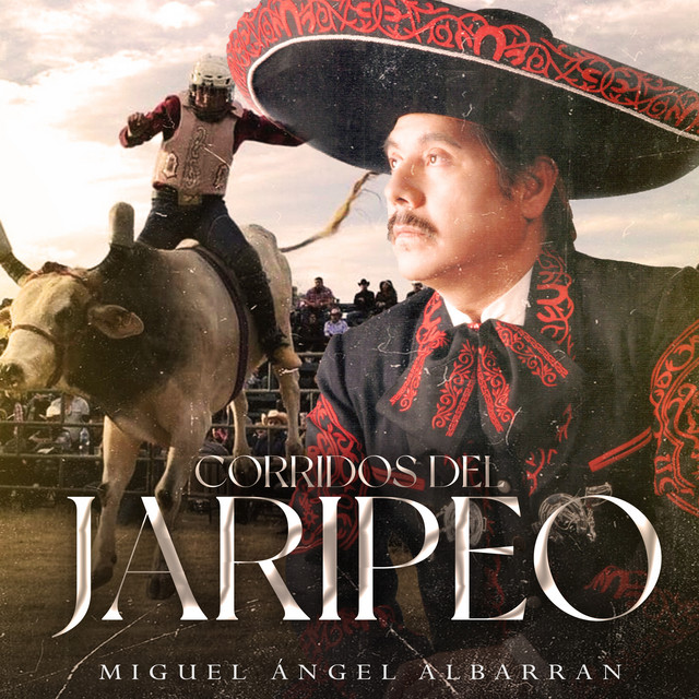 Corridos De Jaripeo - Album by Miguel Ángel Albarran | Spotify