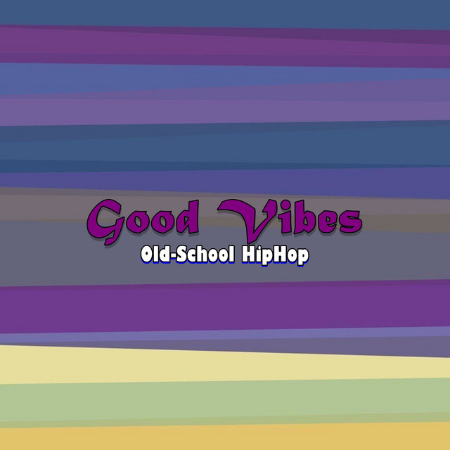 Good Vibes - Album by Old-school Hiphop | Spotify