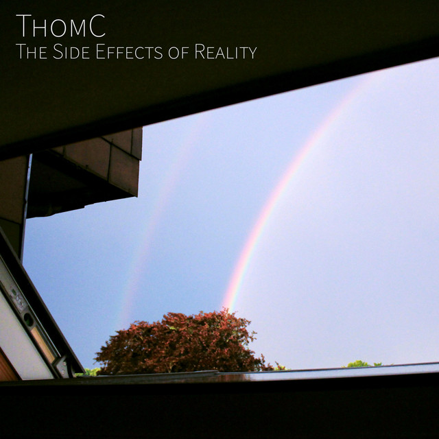 The Side Effects of Reality - song and lyrics by ThomC | Spotify