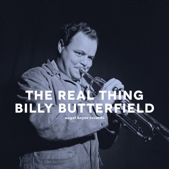 The Real Thing - Album by Billy Butterfield | Spotify