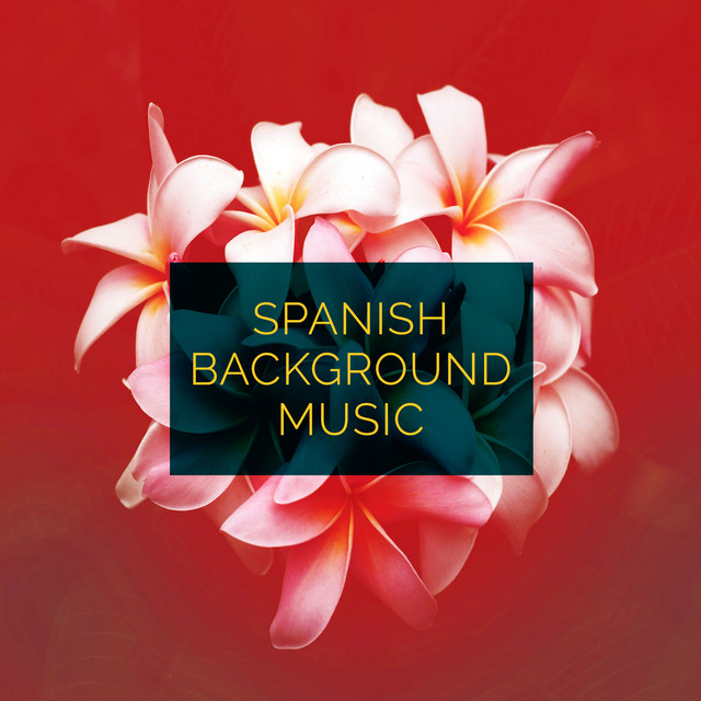 Spanish Background Music - Album by Spanish Classic Guitar | Spotify
